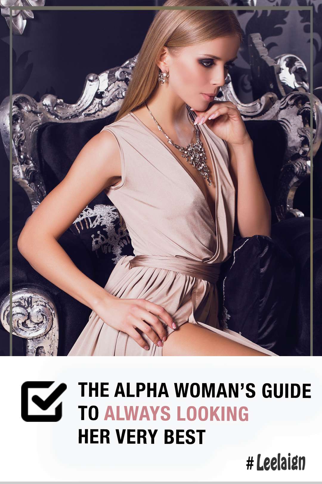 The Alpha Woman's Guide to Always Looking Her Best
