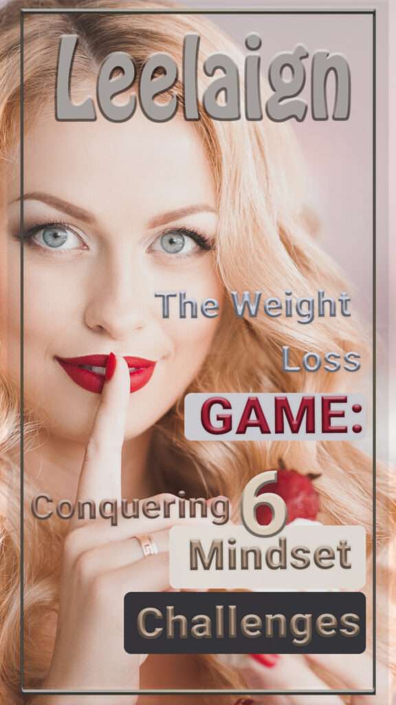 The Weight Loss Game: Conquering 6 Mindset Challenges