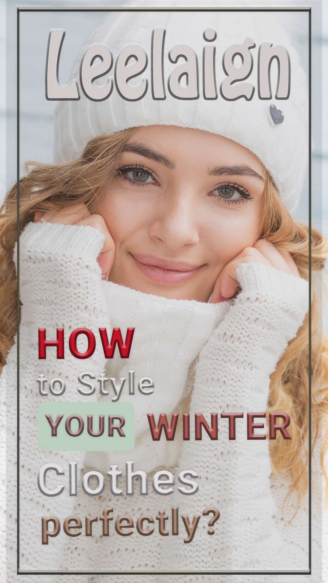How To Style Your Winter Clothes Perfectly?
